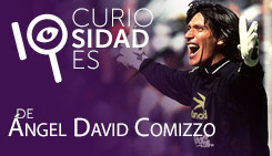 10 Curiosidades de: Ángel David Comizzo - Futbol Sapiens