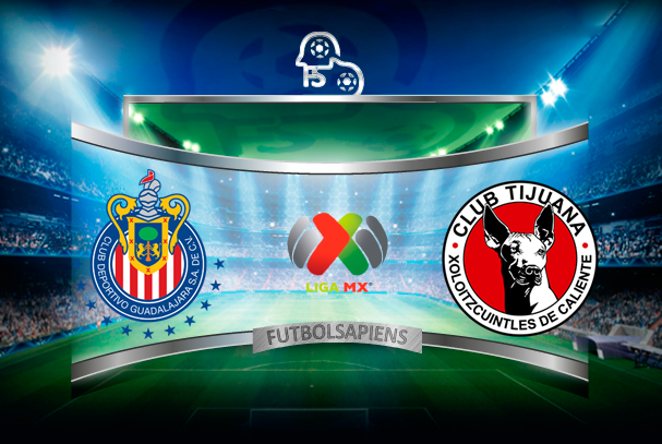 Chivas vs Xolos de Tijuana en Minuto a Minuto - Futbol Sapiens